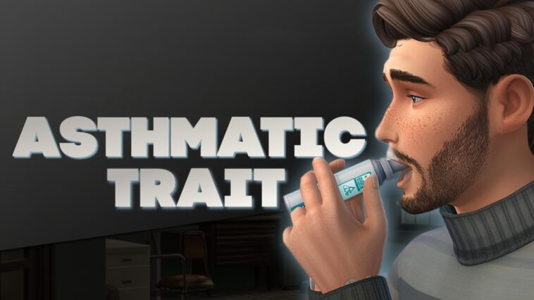 Asthmatic Trait v2 | Sims 4 Mods – WICKED PIXXEL